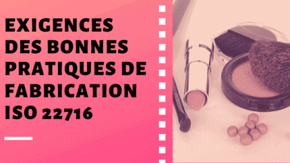 Bonnes pratiques de fabrication ISO 22716