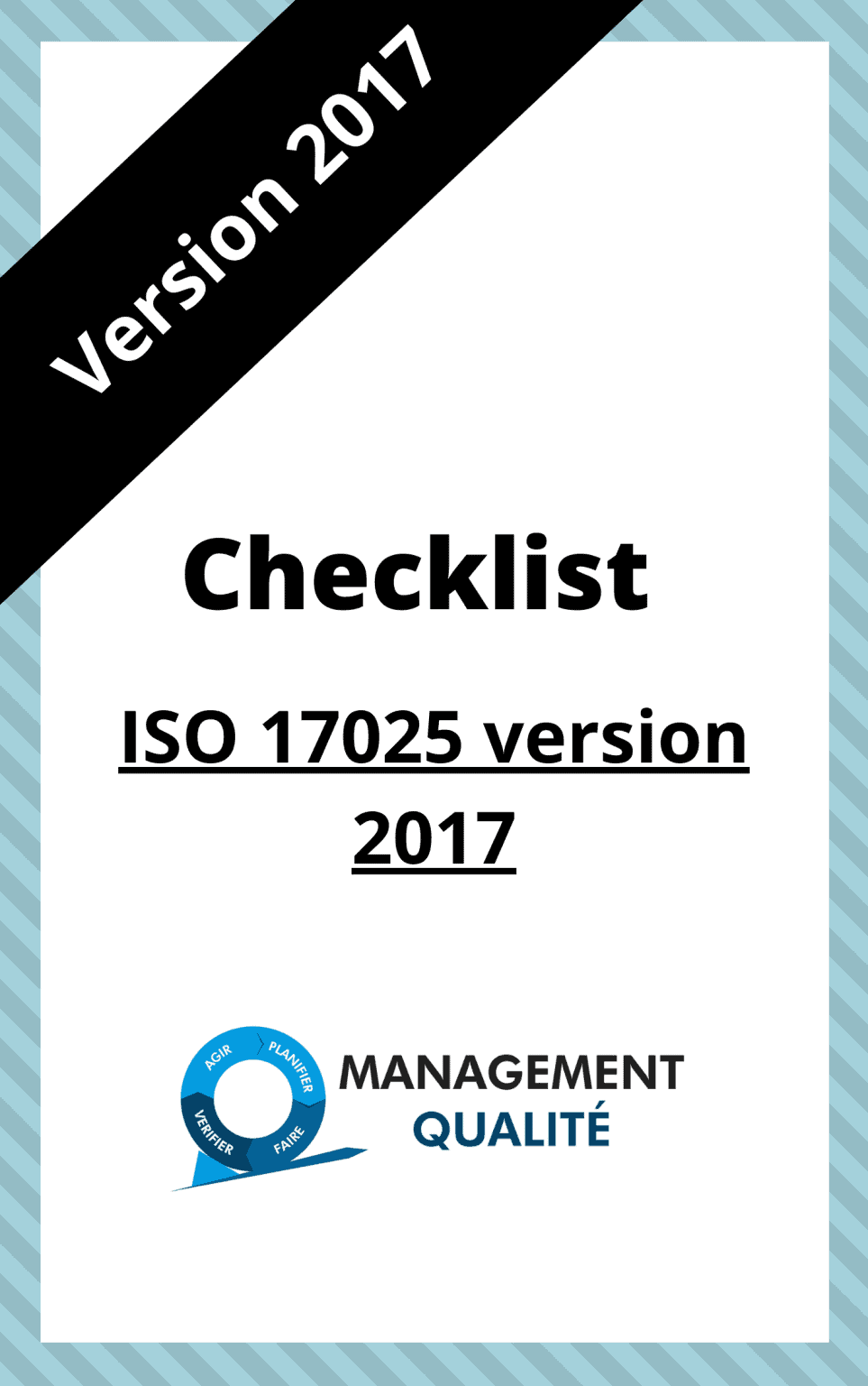 Checklist ISO 17025 version 2017 - Management de la qualité