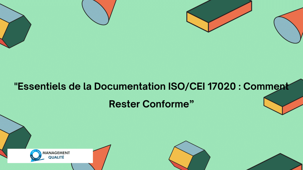 Documentation ISO/IEC 17020 : Maintenir la conformité