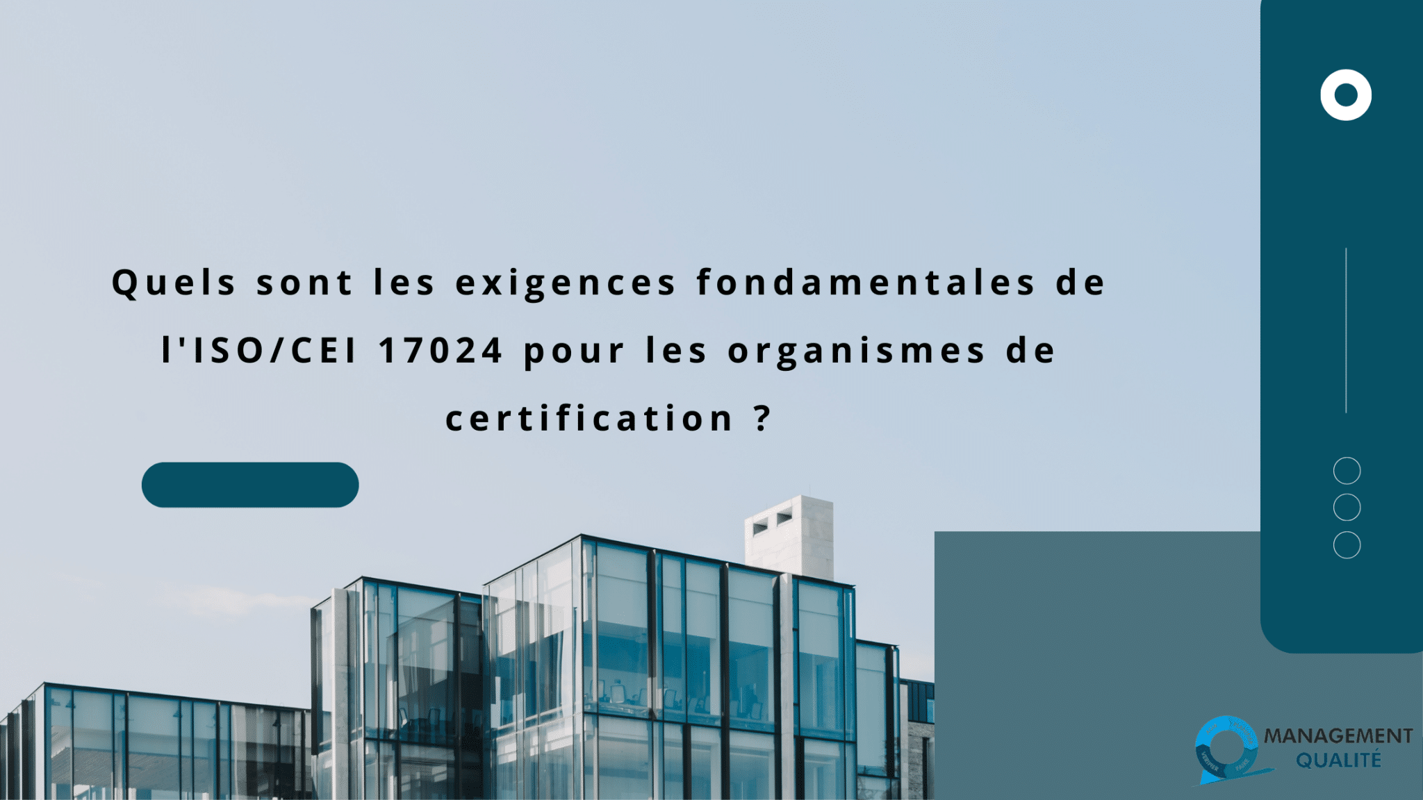 Principales exigences ISO/IEC 17024 pour les organismes de certification